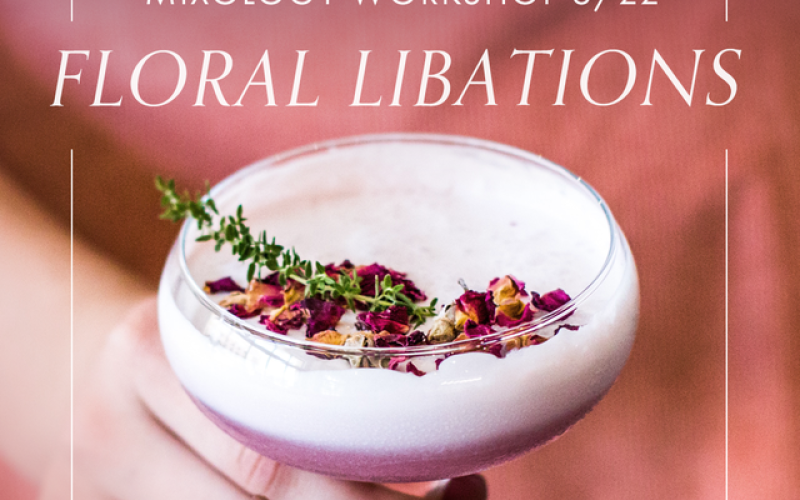Floral Libations Mixology Workshop | Downtown Campbell